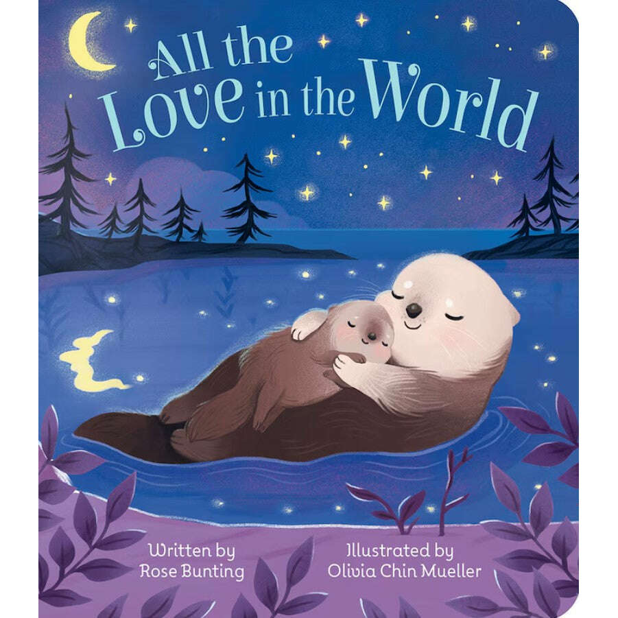 All the Love in the World Otter Board Book – Bellies In Bloom